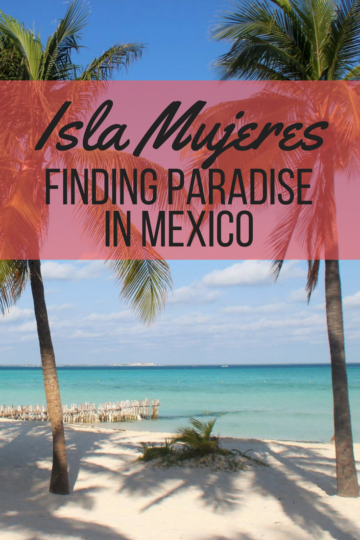 Explorando el Paraíso de Isla Mujeres en México