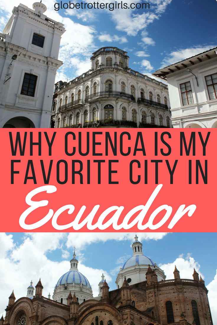 Cuenca: My Favorite City in Ecuador